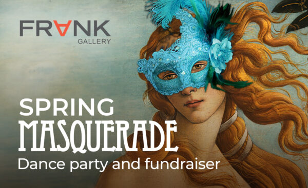 Spring Masquerade 2025 – FRANK Gallery
